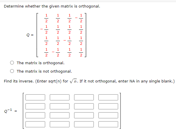 Solved Determine whether the given matrix is orthogonal. 1 1 | Chegg.com
