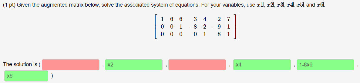 Solved 1 Pt Given The Augmented Matrix Below Solve The