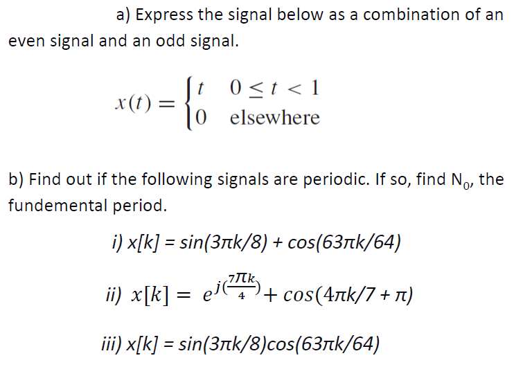 Solved a) Express the signal below as a combination of an | Chegg.com