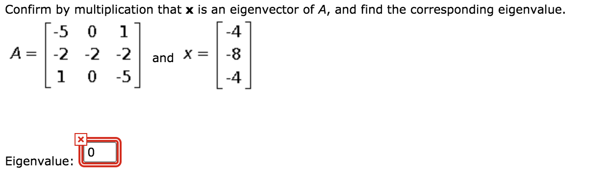 Solved Confirm by multiplication that x is an eigenvector of | Chegg.com