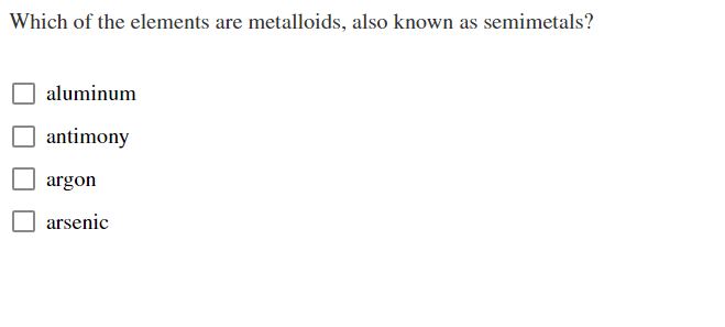 Solved Which of the elements are metalloids, also known as | Chegg.com