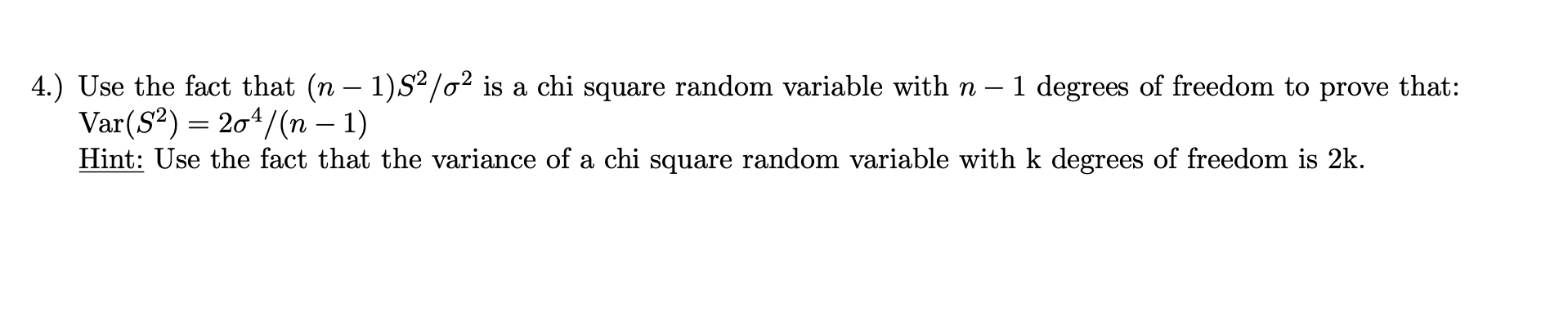 Solved 4.) Use the fact that (n − 1)S2/02 is a chi square | Chegg.com