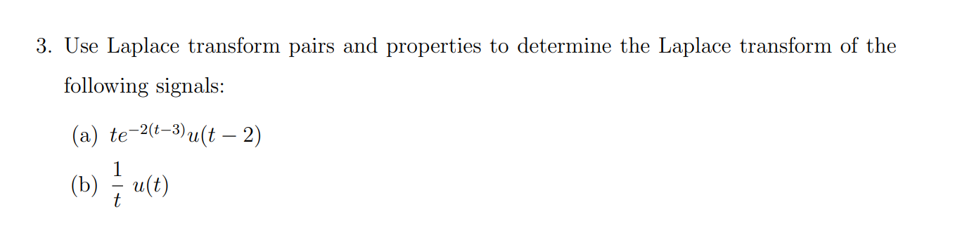 Solved 3. Use Laplace transform pairs and properties to | Chegg.com