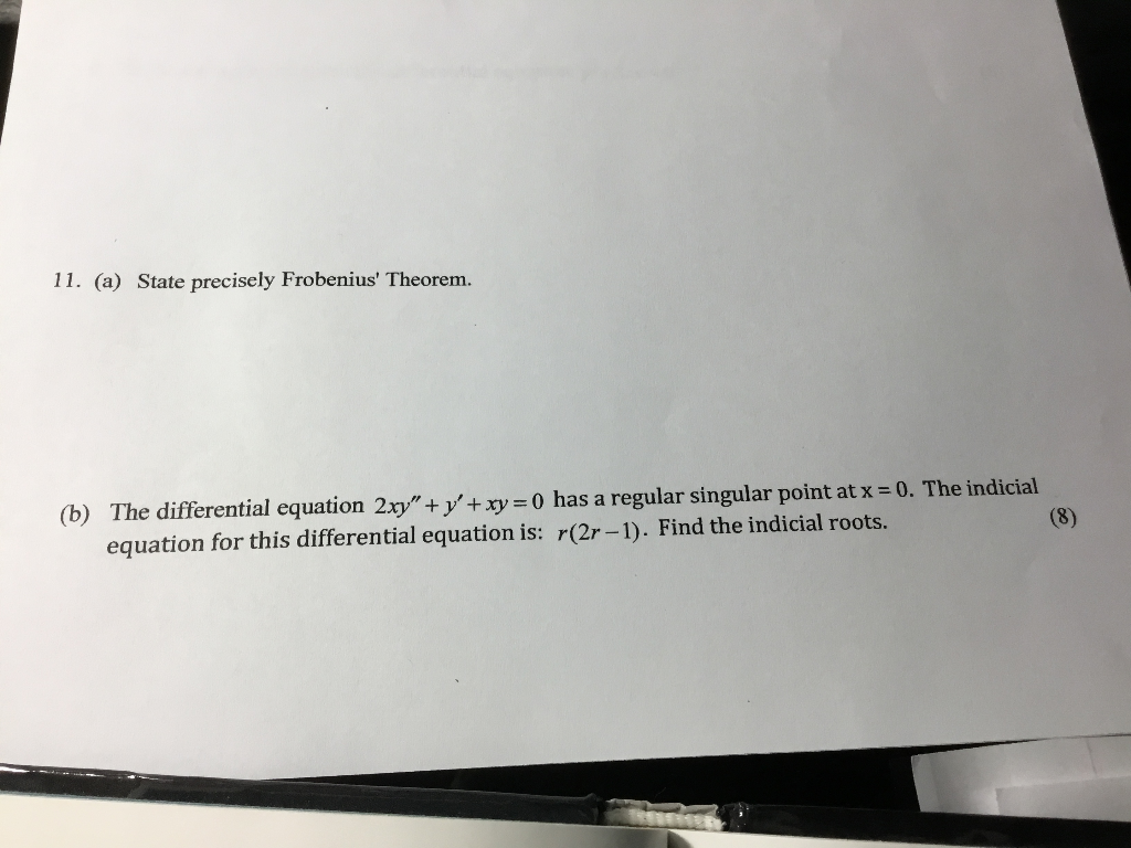Solved 11. (a) State precisely Frobenius' Theorem. (b) The | Chegg.com