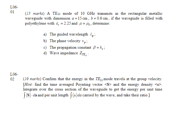 Solved L06- 01 (15 marks) A TE10 mode of 10 GHz transmits in | Chegg.com