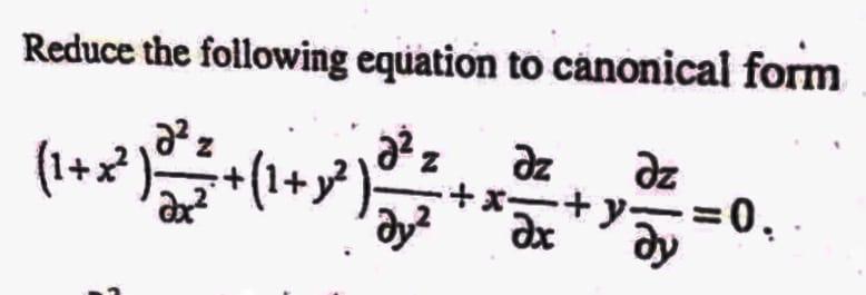 Solved Reduce the following equation to canonical form | Chegg.com