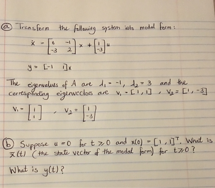 Solved Transform the following system into modal form: x = | Chegg.com