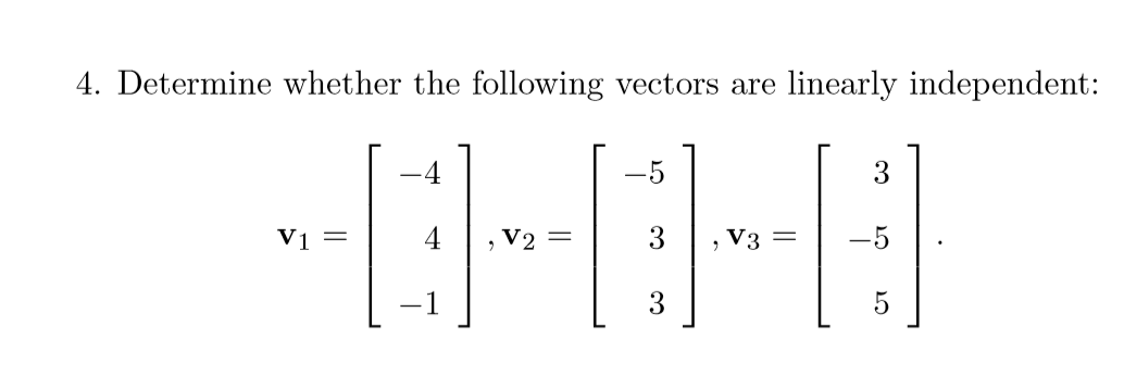 Solved 4. Determine whether the following vectors are | Chegg.com