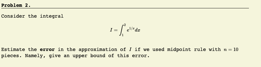 Solved Problem 2. Consider the integral I= = ["evede da | Chegg.com