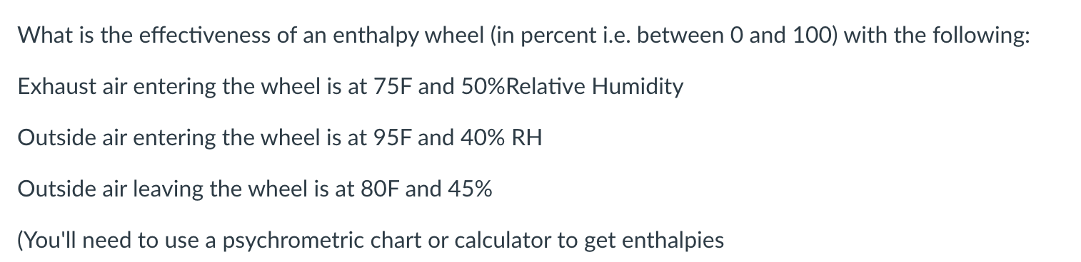 Solved What is the effectiveness of an enthalpy wheel (in | Chegg.com