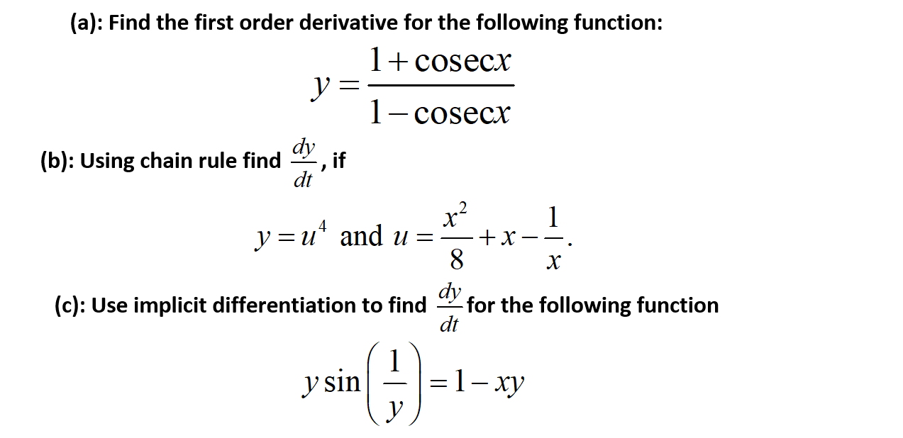 Solved -, if (a): Find the first order derivative for the | Chegg.com