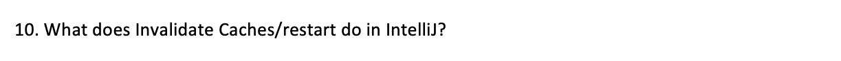 Solved 10. What does Invalidate Caches/restart do in | Chegg.com