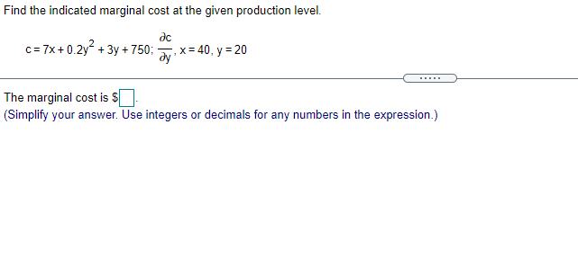 Solved Find the indicated marginal cost at the given | Chegg.com