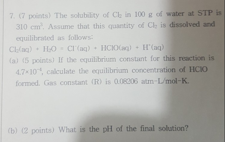 Solved 7. (7 points) The solubility of Cl2 in 100 g of water | Chegg.com