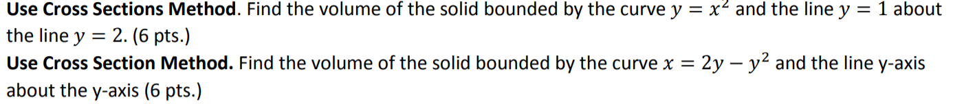 Solved = Use Cross Sections Method. Find the volume of the | Chegg.com