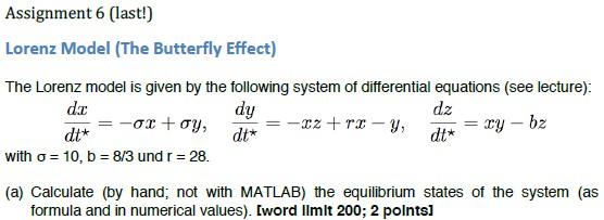 Solved Assignment 6 (last!) Lorenz Model (The Butterfly | Chegg.com