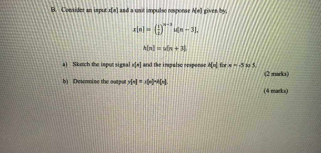 Solved B. Consider an input x[n] and a unit impulse response | Chegg.com