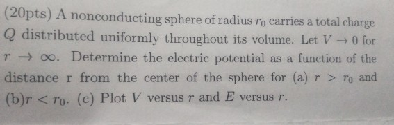 Solved (20pts) A nonconducting sphere of radius To carries a | Chegg.com