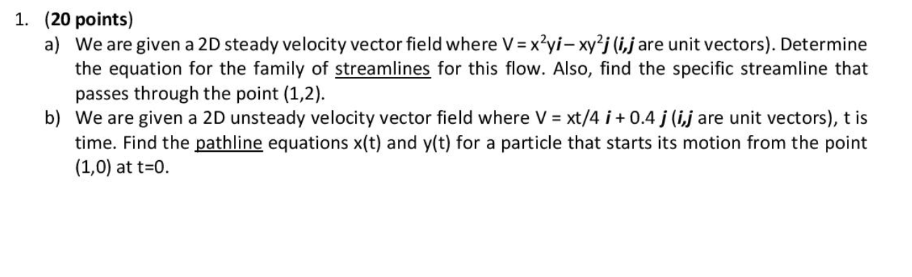 Solved 1. (20 points) a) We are given a 2D steady velocity | Chegg.com