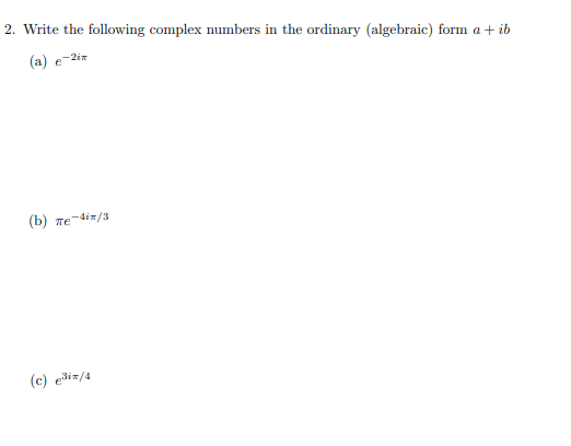 Solved 2. Write the following complex numbers in the | Chegg.com