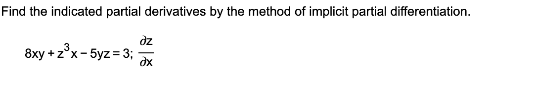 Solved Find the indicated partial derivatives by the method | Chegg.com