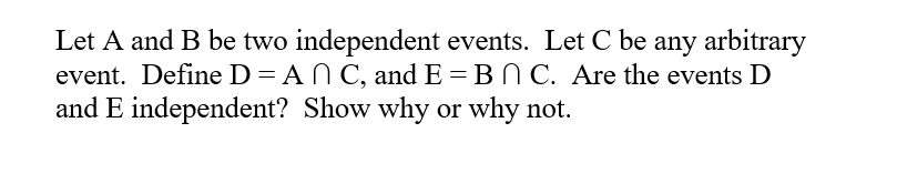 Solved Let A and B be two independent events. Let C be any | Chegg.com