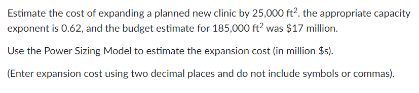 Solved Estimate the cost of expanding a planned new clinic | Chegg.com
