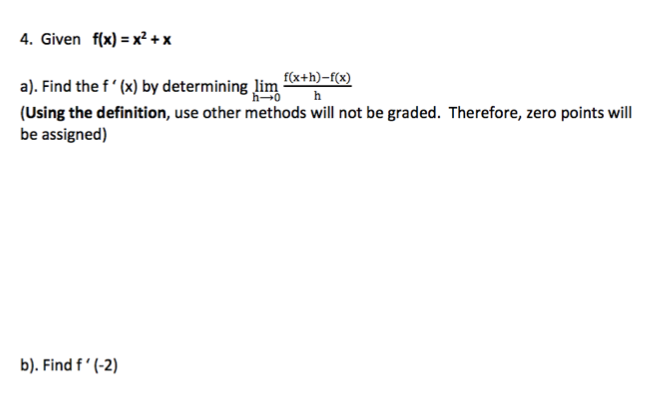 Solved 4. Given f(x) = x2 + x a). Find the f'(x) by | Chegg.com