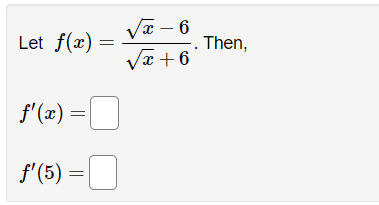 Solved Let f(x)=x2-6x2+6. ﻿Then,f'(x)=f'(5)= | Chegg.com