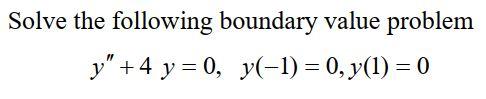 Solved Solve the following boundary value problem | Chegg.com