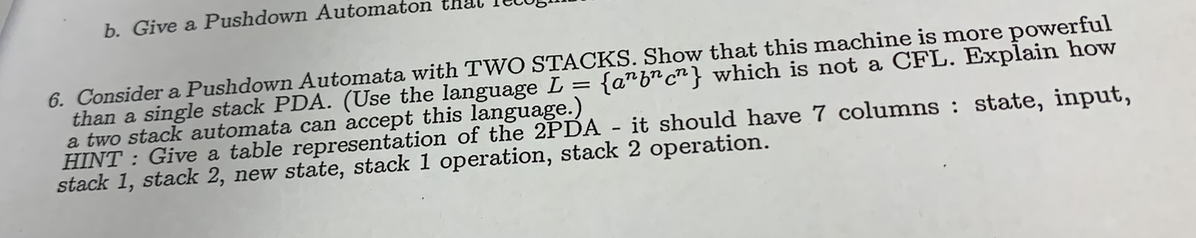 Solved 6. Consider a Pushdown Automata with TWO STACKS. Show | Chegg.com