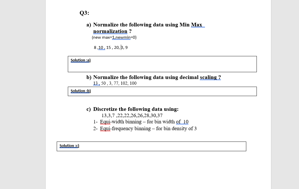 Solved Normalize The Following Data Using Min Max Chegg