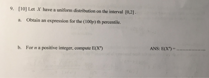Solved Let X have a uniform distribution on the interval [0, | Chegg.com