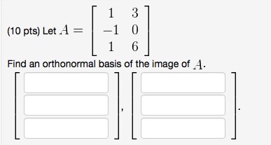 Solved (10 pts) Let A = 1-1 Find an orthonormal basis of the | Chegg.com