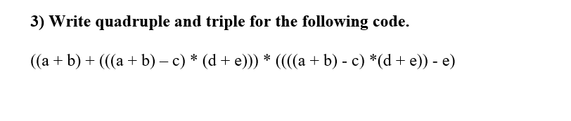 Solved 3) Write quadruple and triple for the following code. | Chegg.com