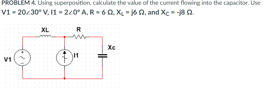 Solved PROBLEM 4. Using superposition, calculate the value | Chegg.com
