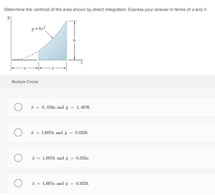 Solved Determine the centroid of the area shown by direct | Chegg.com
