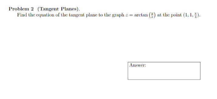 Solved Problem 2 (Tangent Planes).Find the equation of the | Chegg.com