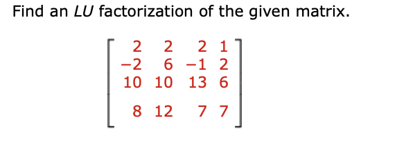 Solved Find An Lu Factorization Of The Given Matrix 2 2 2 1