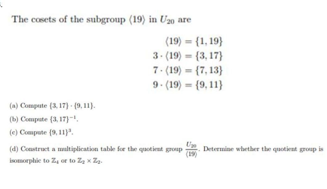 Solved The cosets of the subgroup 19 in U20 are | Chegg.com