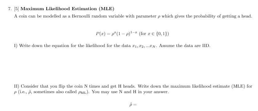 Solved 7. [5] Maximum Likelihood Estimation (MLE) A coin can | Chegg.com