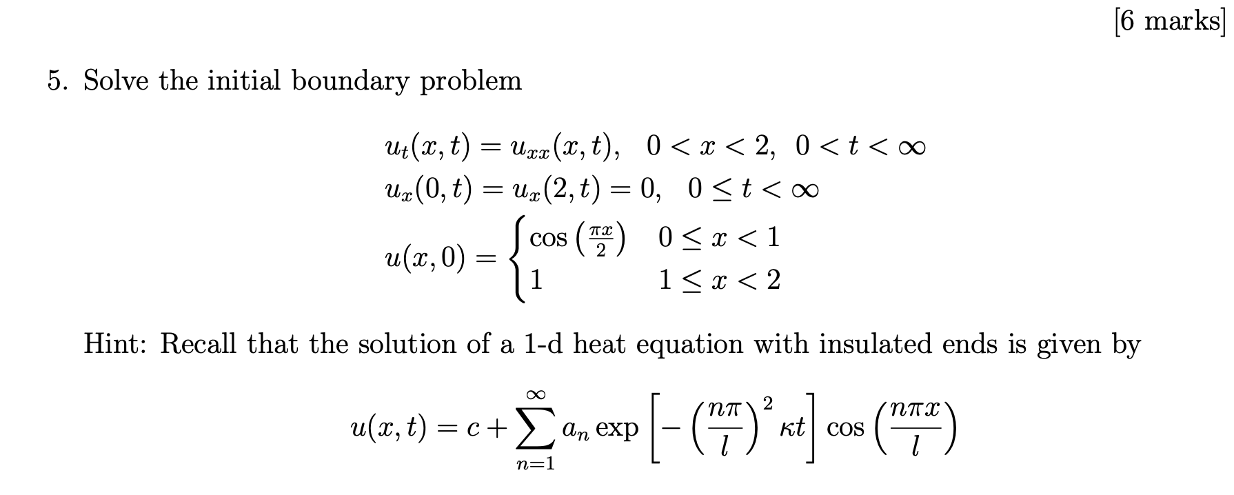 Solved [6 marks] 5. Solve the initial boundary problem u₁(x, | Chegg.com
