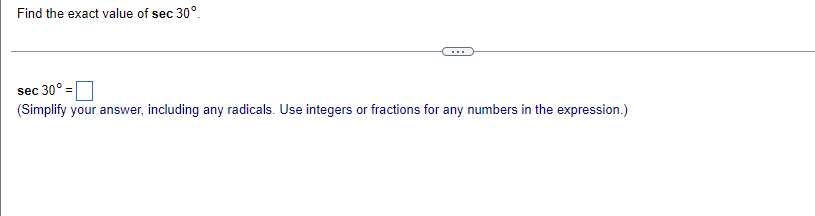Find the exact value of sec 30°. sec 30° = (Simplify | Chegg.com