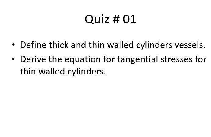 Solved Quiz #01 • Define thick and thin walled cylinders | Chegg.com
