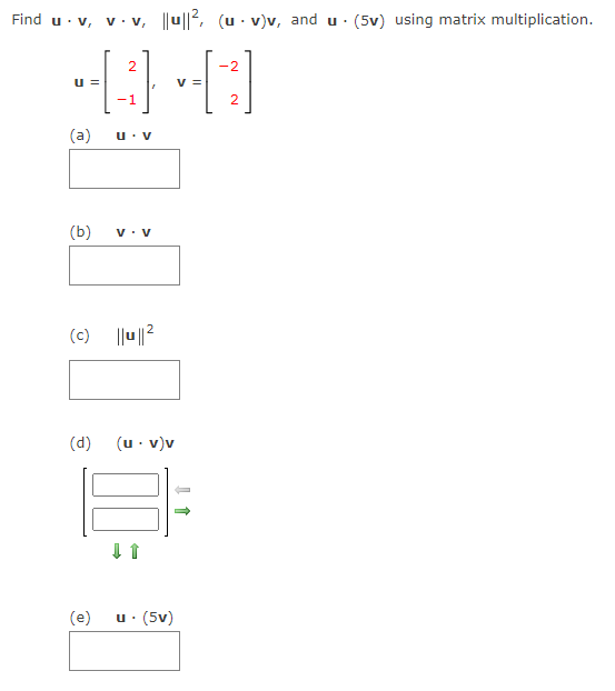 Solved Find u⋅v,v⋅v,∥u∥2,(u⋅v)v, and u⋅(5v) using matrix | Chegg.com