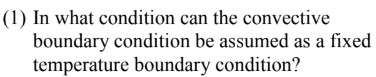 Solved (1) In what condition can the convective boundary | Chegg.com