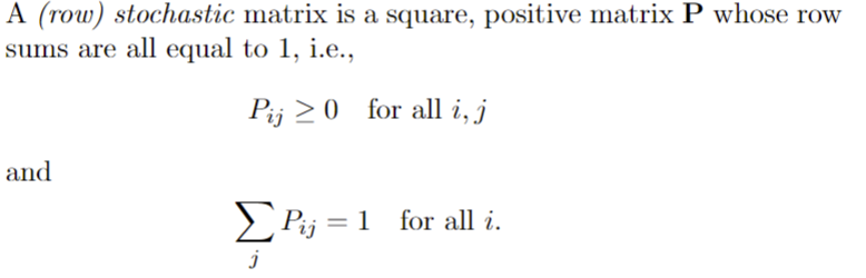 Solved A (row) stochastic matrix is a square, positive | Chegg.com