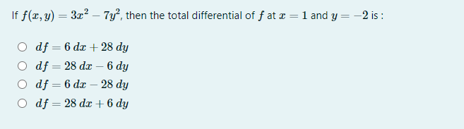 Solved If f(x,y)=3x2−7y2, then the total differential of f | Chegg.com