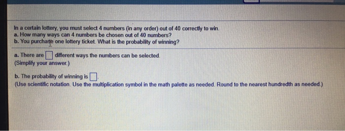 Solved In a certain lottery, you must select 4 numbers (in | Chegg.com