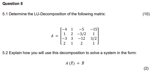 Solved 5.1 Determine the LU-Decomposition of the following | Chegg.com